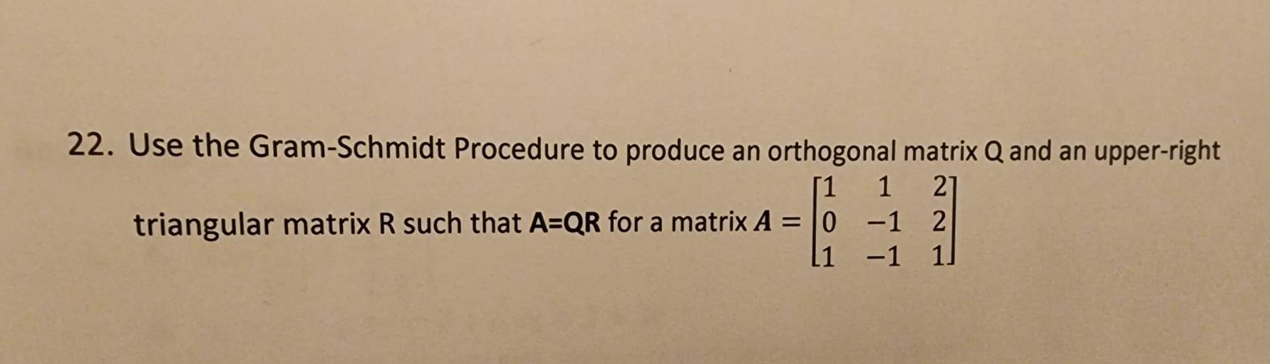 Solved 22. Use the Gram-Schmidt Procedure to produce an | Chegg.com
