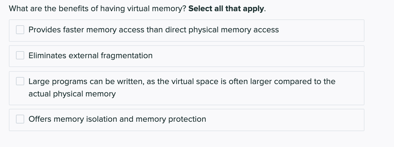 Solved What are the benefits of having virtual memory? | Chegg.com