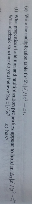 Solved (e) Write the multiplication table for Z3[x]/(x2-x). | Chegg.com