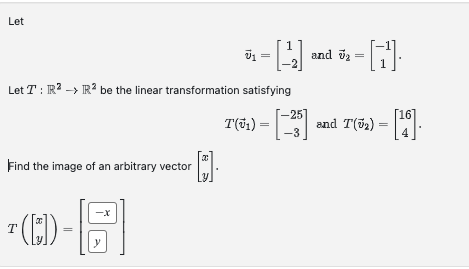 Solved Let v1=[1−2] and v2=[−11]. Let T:R2→R2 be the linear | Chegg.com