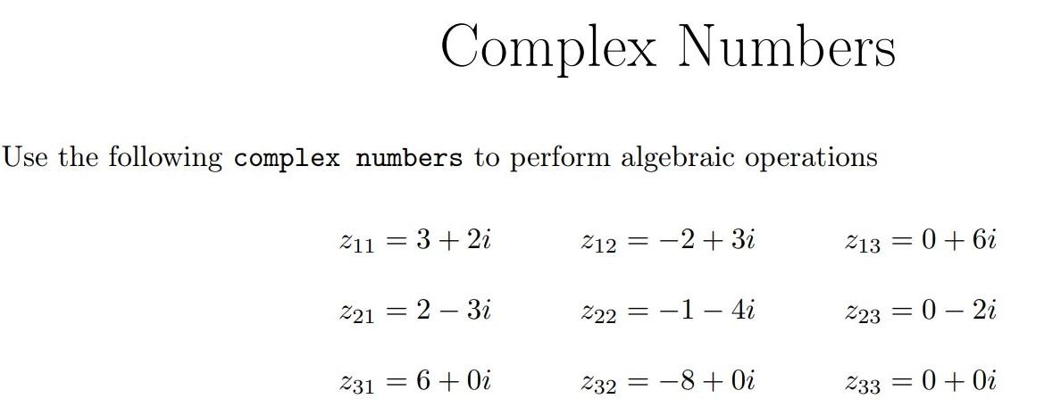Solved Complex Numbers Use the following complex numbers to | Chegg.com
