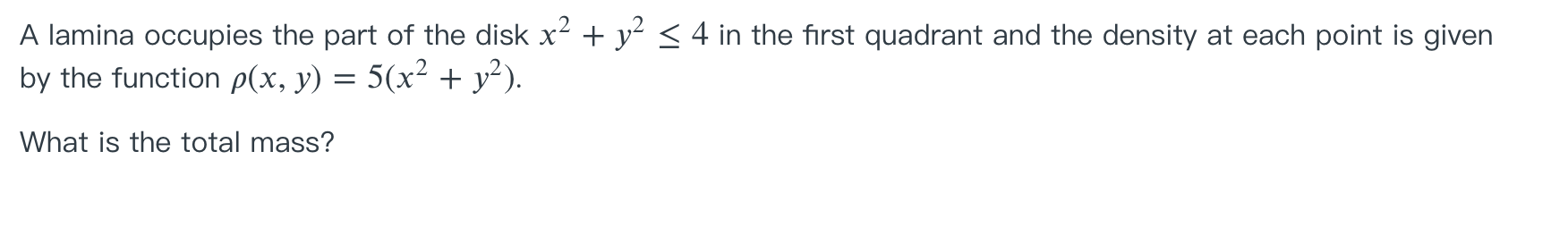 Solved A lamina occupies the part of the disk x2 + y2 = 4 in | Chegg.com