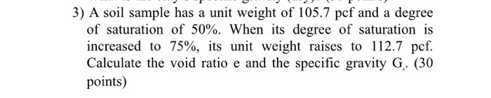 Solved 3) A soil sample has a unit weight of 105.7 pcf and a | Chegg.com