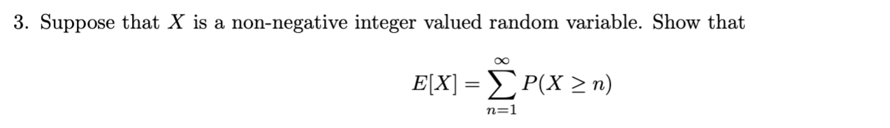 Solved 3. Suppose that X is a non-negative integer valued | Chegg.com Solved 3. Suppose that X is a non-negative integer valued | Chegg.com