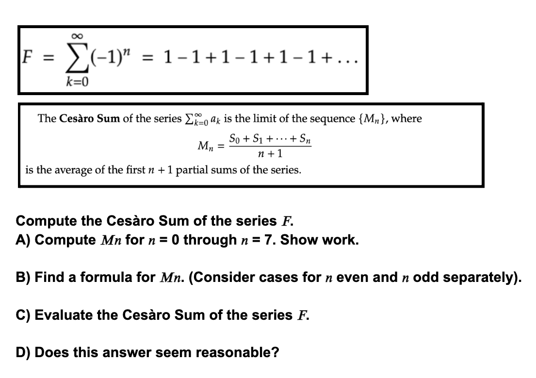 Solved F = (-1)" = 1-1+1-1+1-1+... - Σ- k=0 The Cesàro Sum | Chegg.com