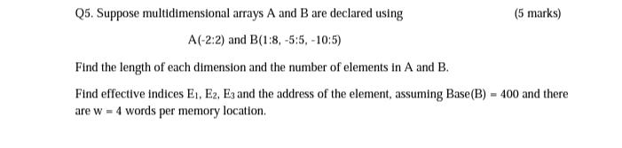 Solved Q5. Suppose multidimensional arrays A and B are | Chegg.com