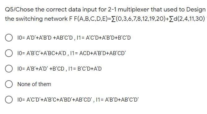 Solved Q5/Chose the correct data input for 2-1 multiplexer | Chegg.com