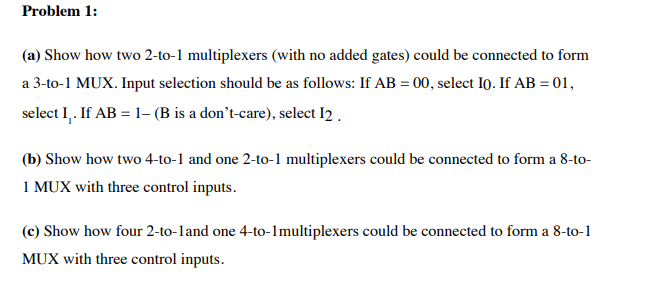 Solved Problem 1: (a) Show how two 2-to-1 multiplexers (with | Chegg.com