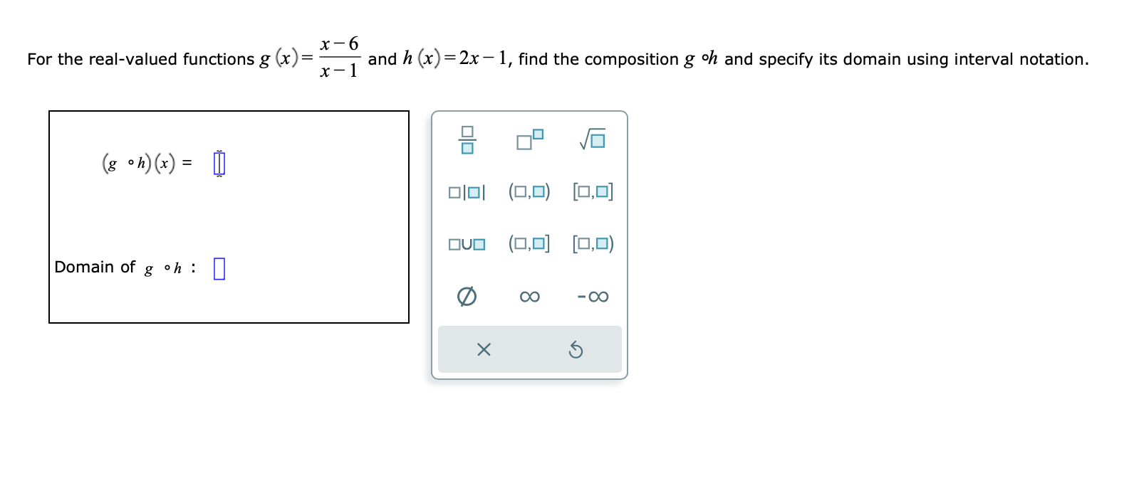 Solved For the real-valued functions g(x)=x−1x−6 and | Chegg.com