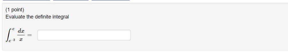 Solved (1 point) Evaluate the definite integral ∫e−2exdx= | Chegg.com