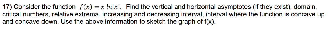 Solved 17) Consider the function f(x)=xln∣x∣. Find the | Chegg.com