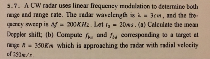 Solved A CW radar uses linear frequency modulation to | Chegg.com