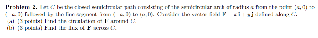 Solved Problem 2. Let C be the closed semicircular path | Chegg.com