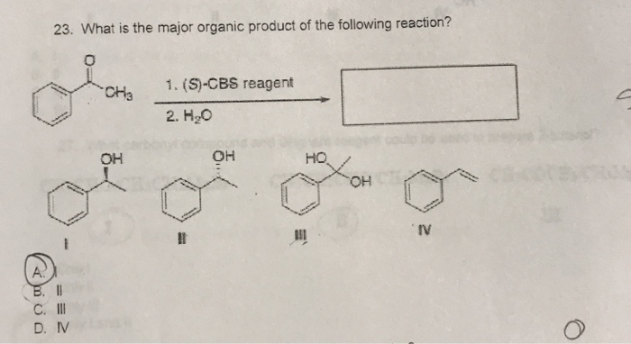 Solved 23. What is the major organic product of the | Chegg.com
