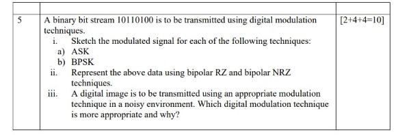 Solved 5 [2+4+4=10] A binary bit stream 10110100 is to be | Chegg.com