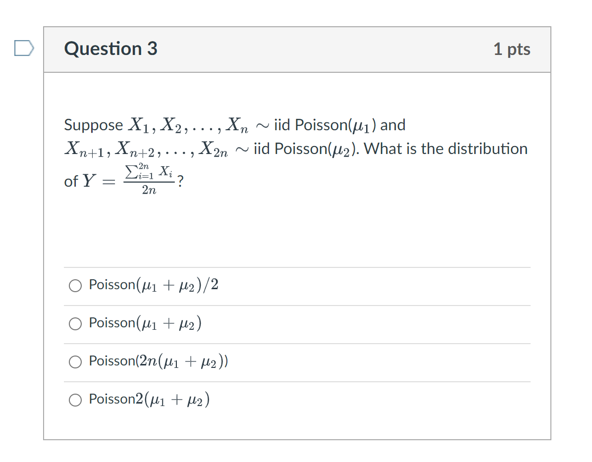 Solved Suppose X1,X2,…,Xn∼ iid Poisson (μ1) and | Chegg.com