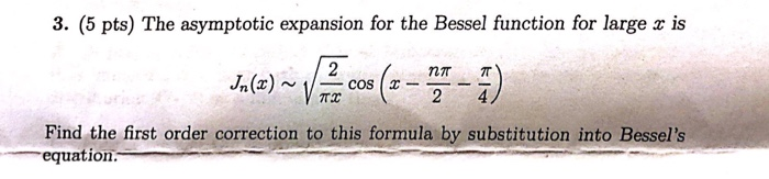 3. (5 pts) The asymptotic expansion for the Bessel | Chegg.com