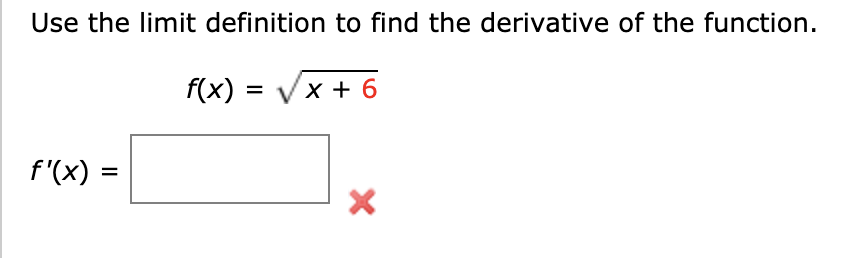 Solved Use the limit definition to find the derivative of | Chegg.com
