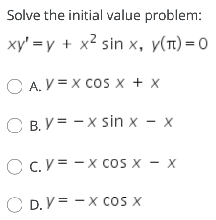 Solved Solve the initial value problem: xy' = y + x2 sin x, | Chegg.com