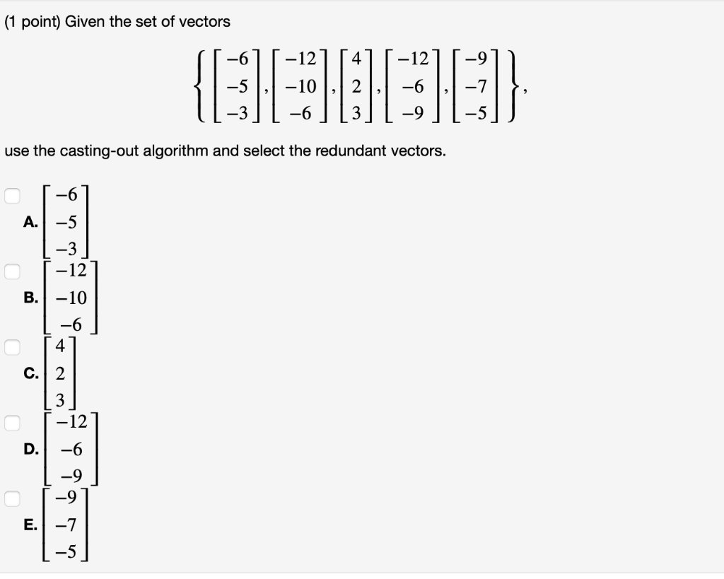 Solved (1 point) Given the set of vectors -6 -12 4 12 -9 | Chegg.com
