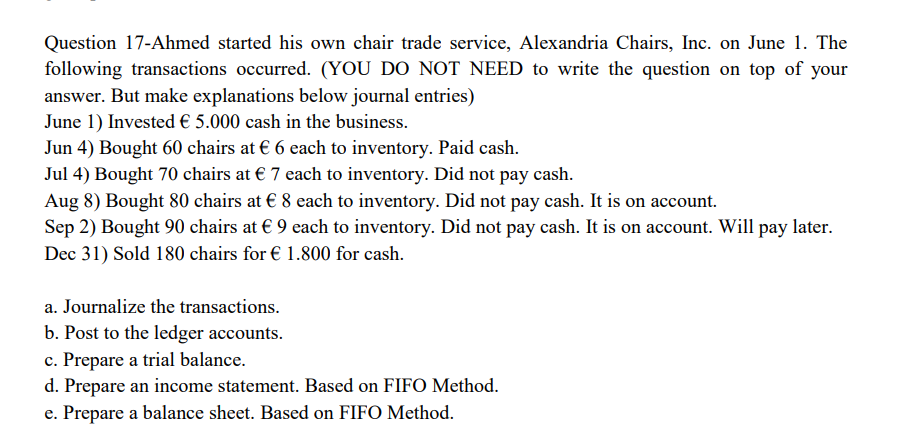 Solved Question 17-Ahmed started his own chair trade | Chegg.com