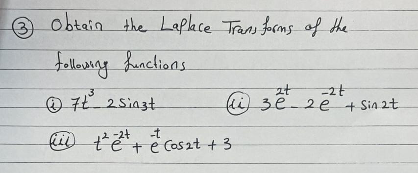 Solved (3) Obtain the Laplace Transforms of the following | Chegg.com