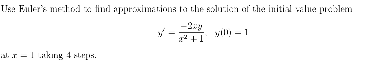 Solved Use Euler's method to find approximations to the | Chegg.com