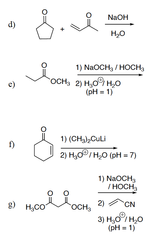 Solved d) H2O NaOH e) 1) NaOCH3/HOCH3 2) H3O⊕/H2O (pH=1) f) | Chegg.com