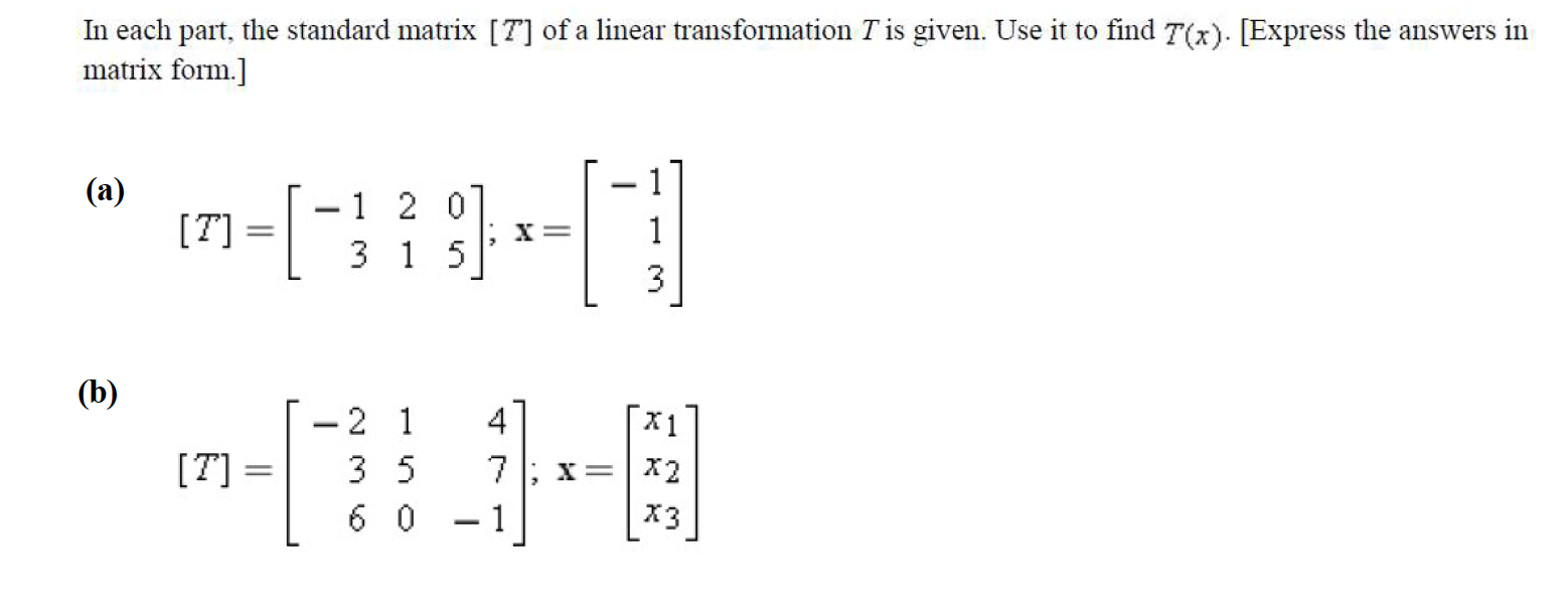 Solved In each part, the standard matrix [7] of a linear | Chegg.com