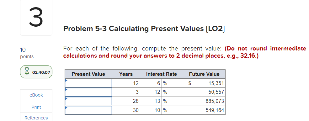 Solved 3 Problem 5-3 Calculating Present Values (LO2] 10 | Chegg.com