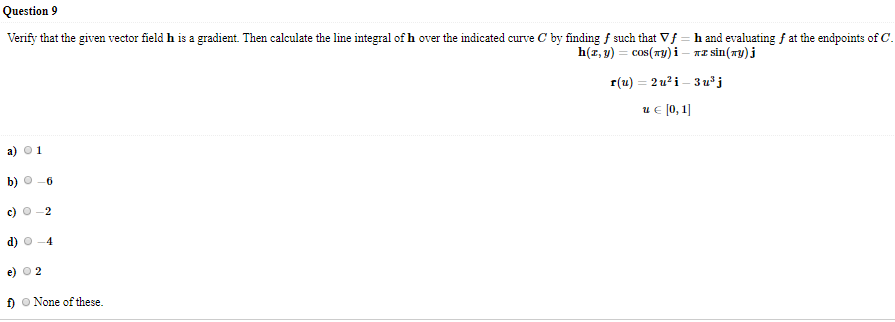 Solved Question 9 Verify that the given vector field h is a | Chegg.com