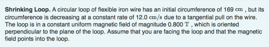 Solved Shrinking Loop. A circular loop of flexible iron wire | Chegg.com