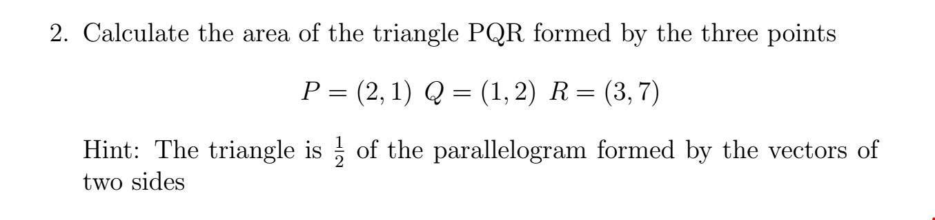 Solved 2. Calculate the area of the triangle PQR formed by | Chegg.com