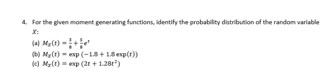 Solved 4. For the given moment generating functions, | Chegg.com
