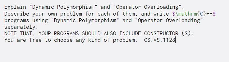 Solved Explain Dynamic Polymorphism And Operator 