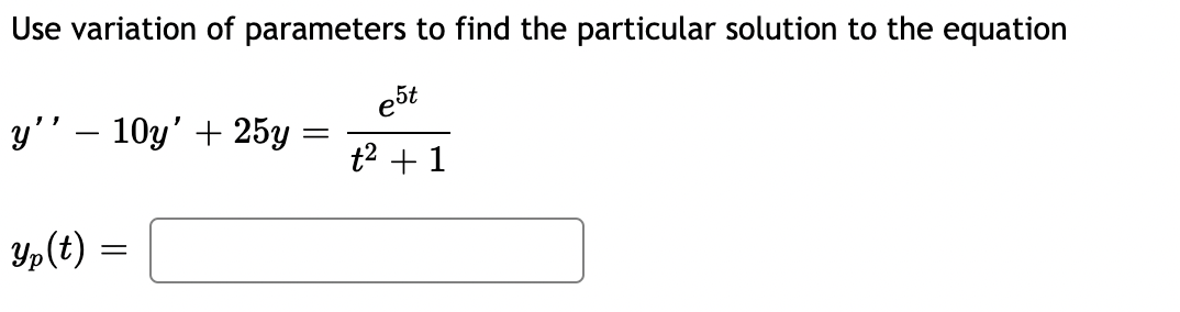 Solved Use variation of parameters to find the particular | Chegg.com
