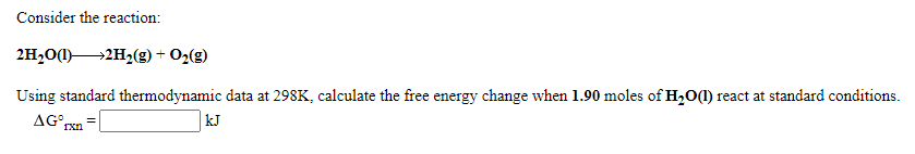 Solved Consider the reaction: 2H20(1) —2H2(g) + O2(9) Using | Chegg.com