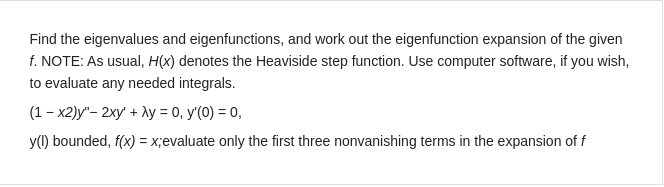 Solved Find the eigenvalues and eigenfunctions, and work out | Chegg.com