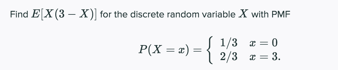 Solved Find E[X(3−X)] for the discrete random variable X | Chegg.com