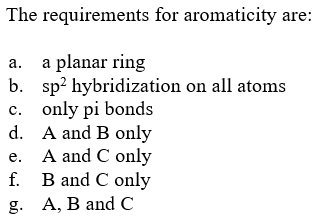 Solved The requirements for aromaticity are a. a planar ring | Chegg.com