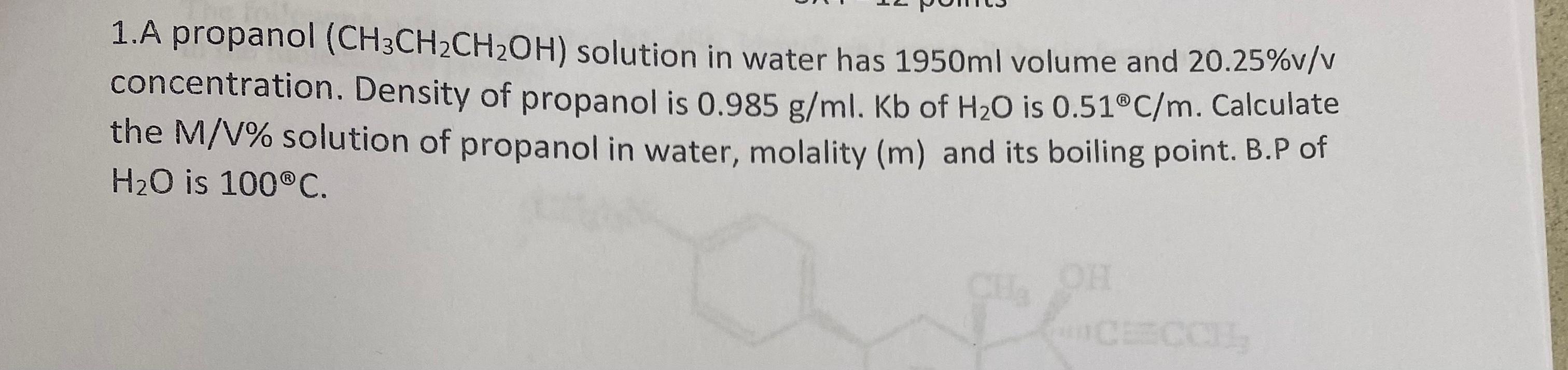 Solved 1. A propanol (CH3CH2CH2OH) solution in water has | Chegg.com