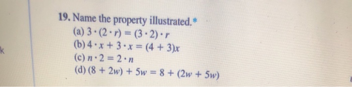 Solved 19. Name the property illustrated. (b)4.x+3.x (4 3) | Chegg.com