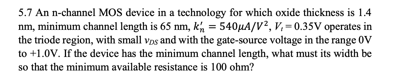 Solved 5.7 An n-channel MOS device in a technology for which | Chegg.com