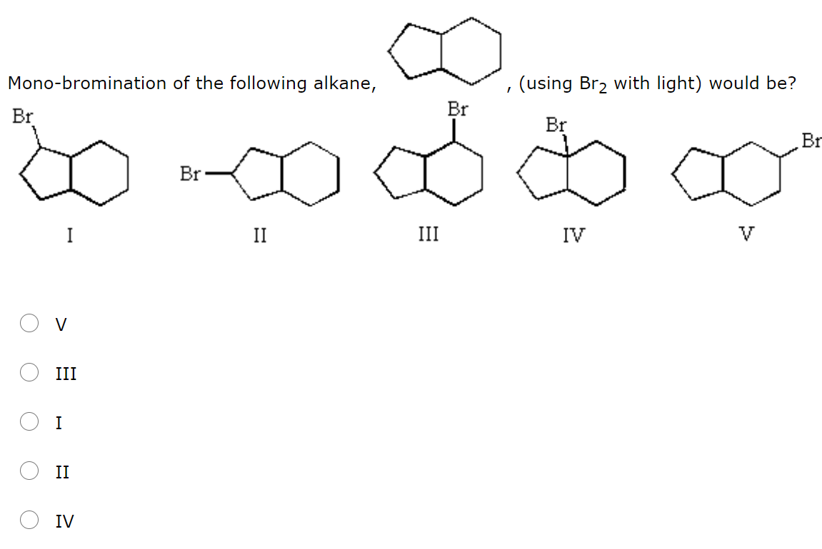 Solved Using Br2 With Light Would Be Mono Bromination Of