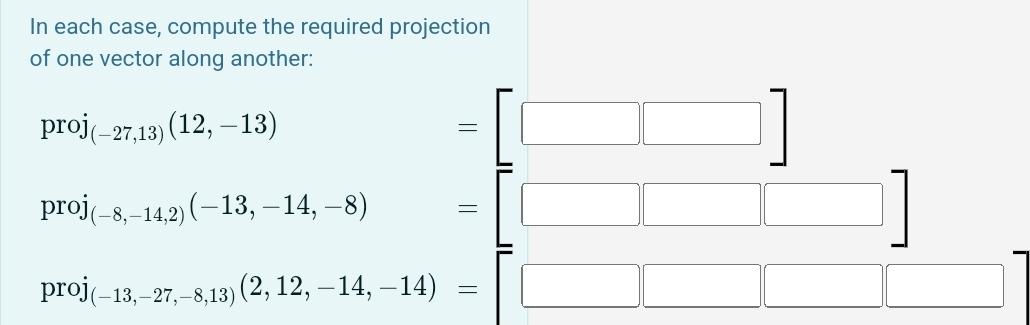 Solved In Each Case Compute The Required Projection Of One