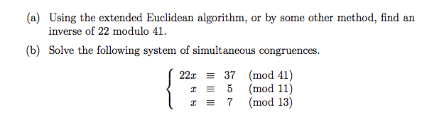Solved (a) Using the extended Euclidean algorithm, or by | Chegg.com