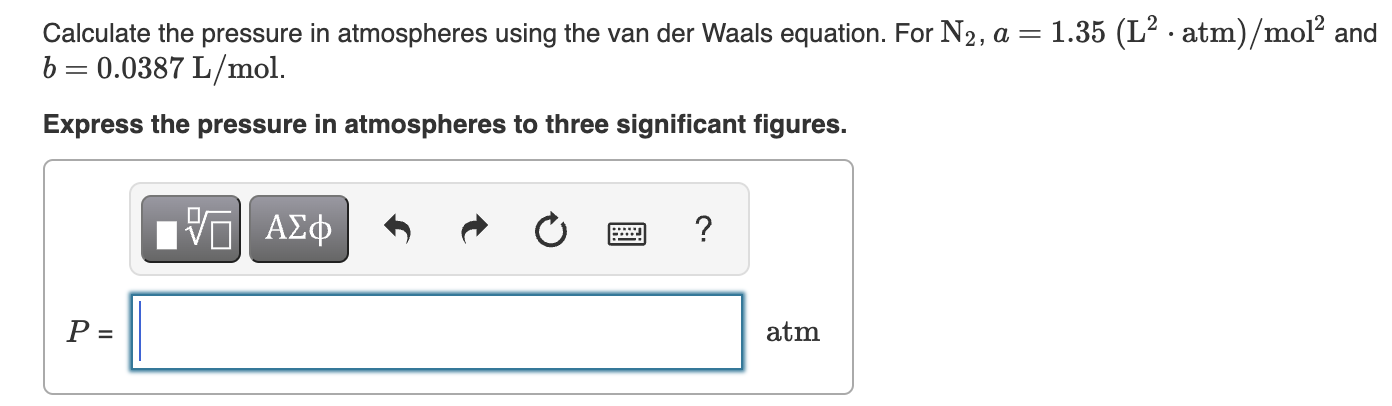 Solved Calculate the pressure in atmospheres using the van | Chegg.com