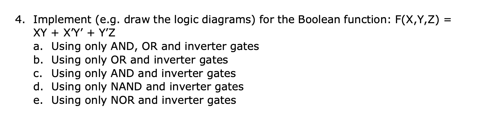 Solved 4. Implement (e.g. draw the logic diagrams) for the | Chegg.com