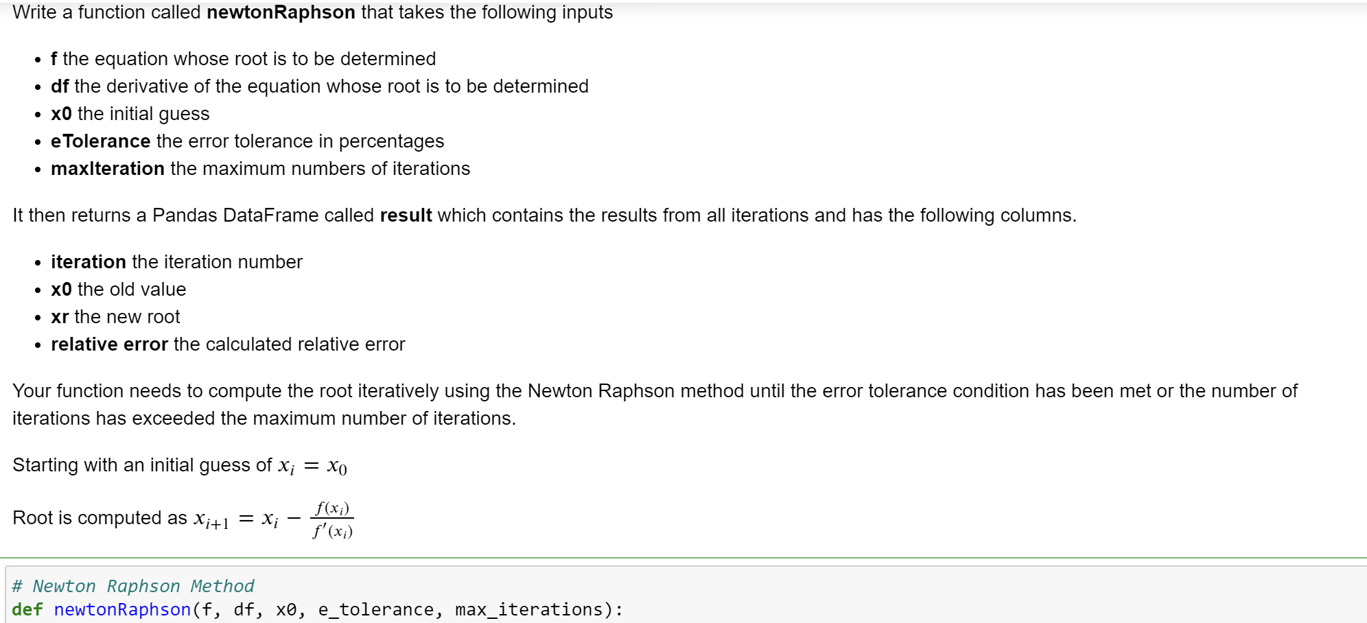 Solved Write a function called newton Raphson that takes the | Chegg.com