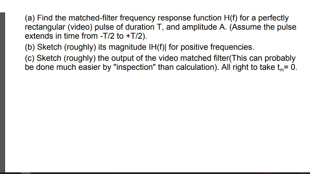 (a) Find the matched-filter frequency response | Chegg.com